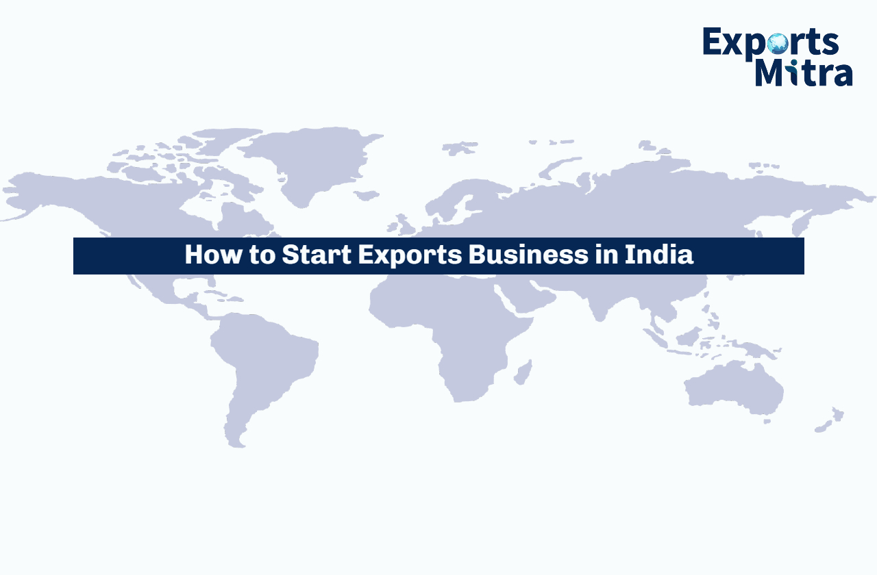 How to Start Exports Business in India - Exports Mitra