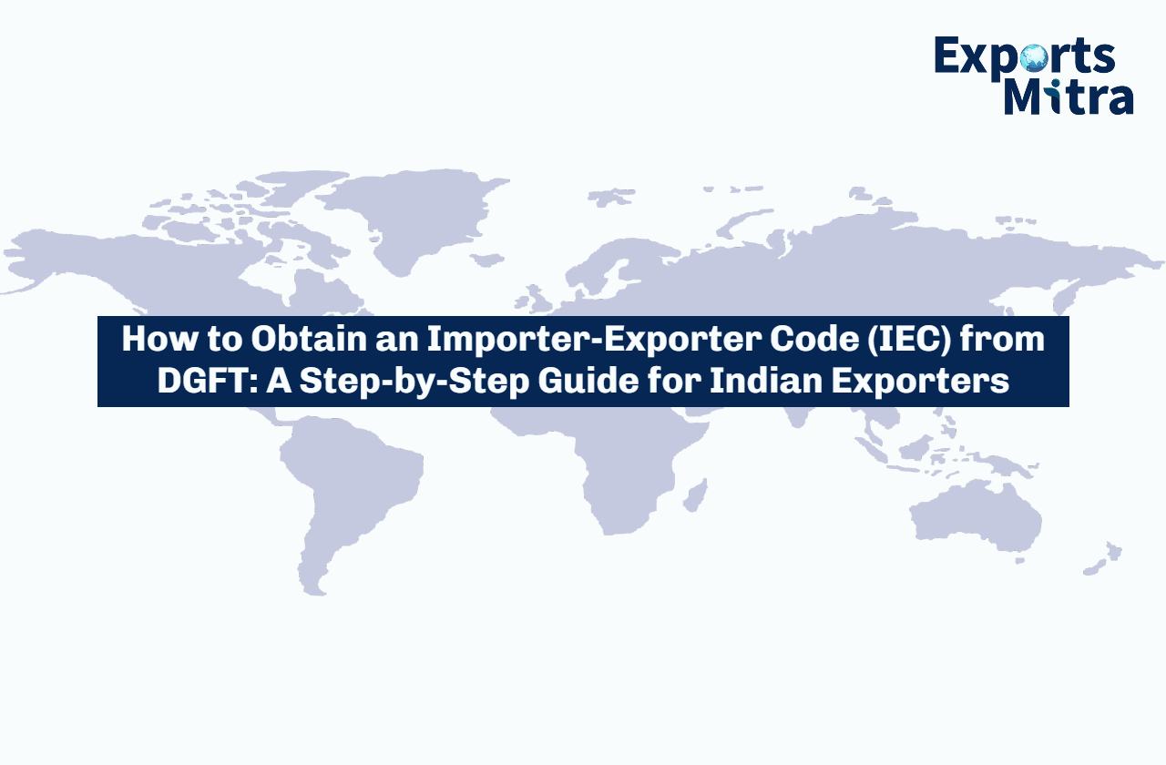 How to Obtain an Importer-Exporter Code (IEC) from DGFT: A Step-by-Step ...